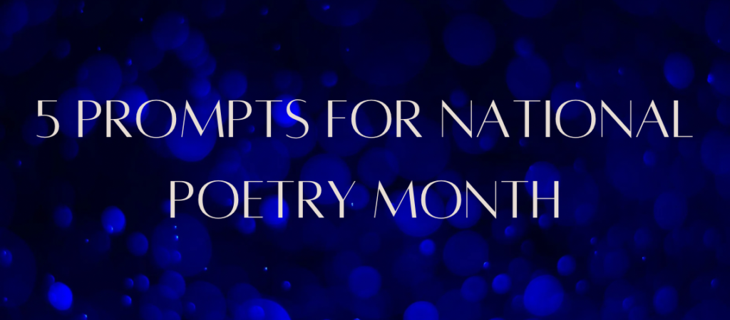 5 Prompts for National Poetry Month – Black Fox Literary Magazine